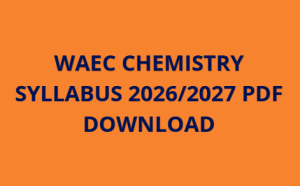 WAEC Chemistry Syllabus 2026/2027 PDF Download | Full Topics to Read ...